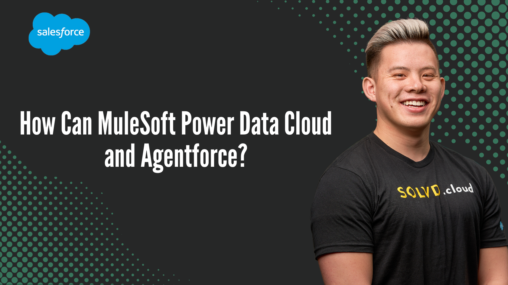 How Can MuleSoft Power Data Cloud and Agentforce? | SOLVD