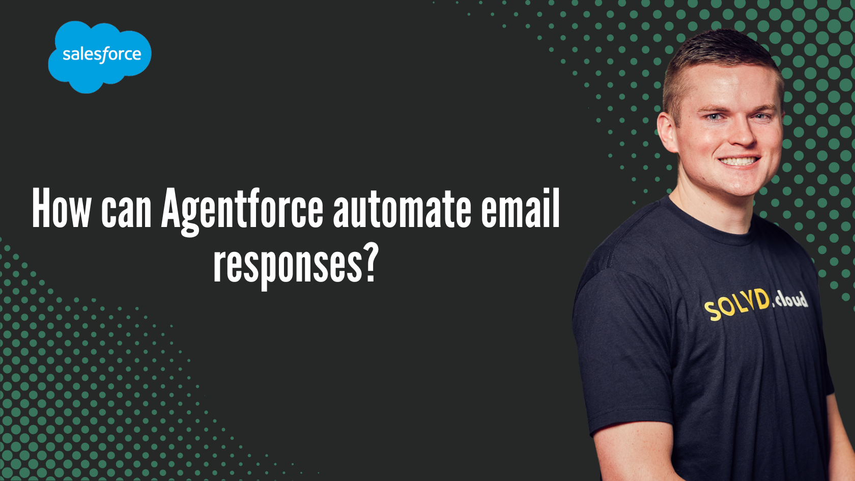 How can Agentforce automate email responses? | SOLVD