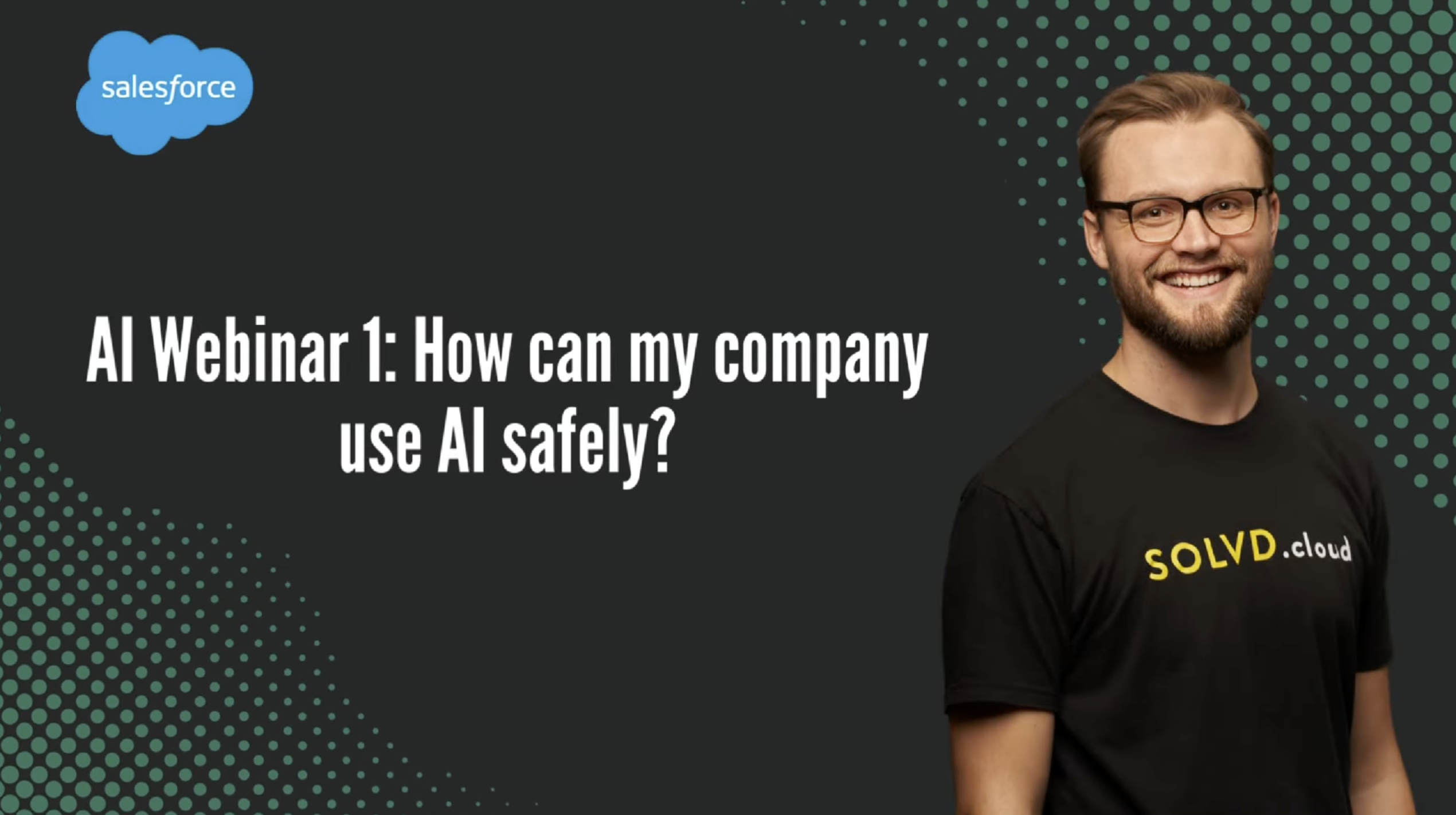 AI Webinar 1: How can my company use AI safely? | SOLVD
