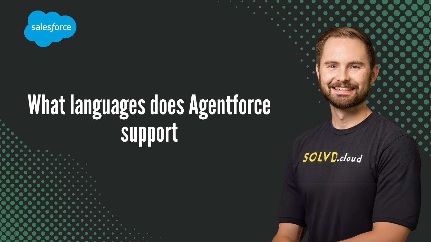 What languages does Agentforce support? | SOLVD