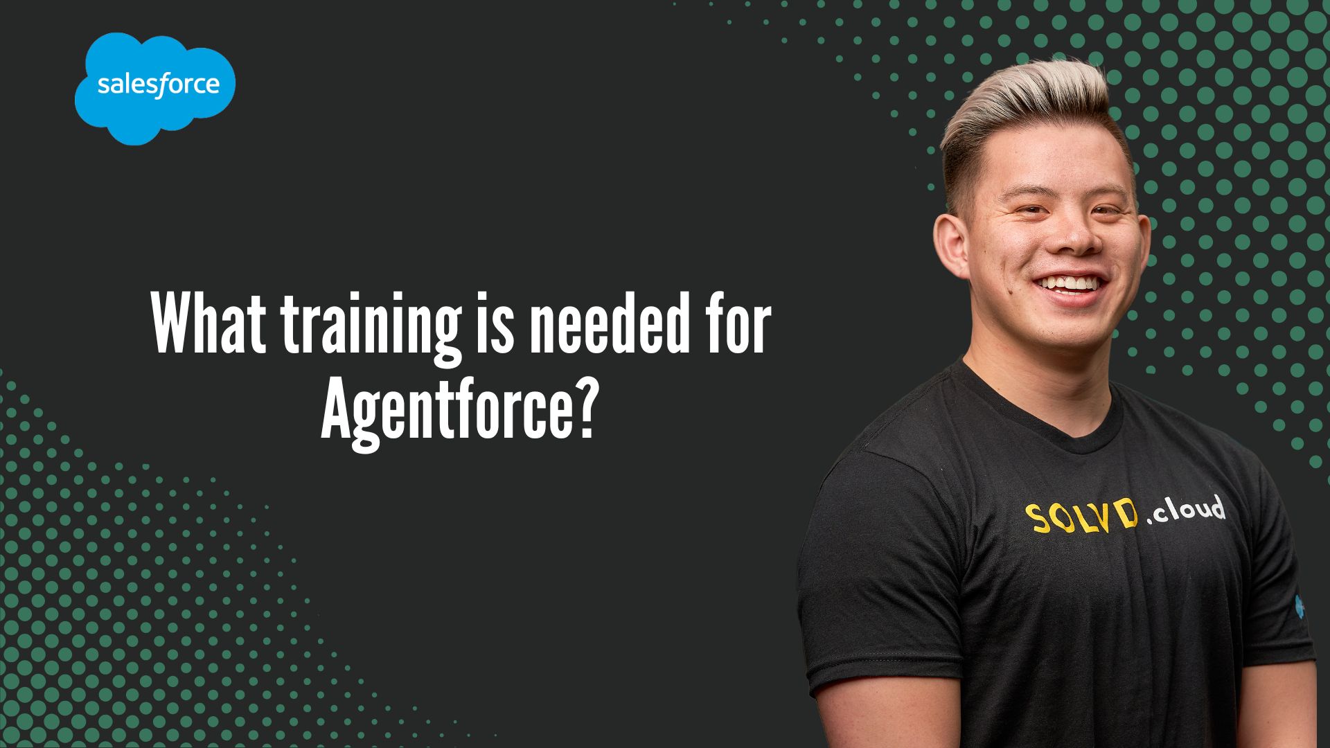 What training is needed for Agentforce? | SOLVD
