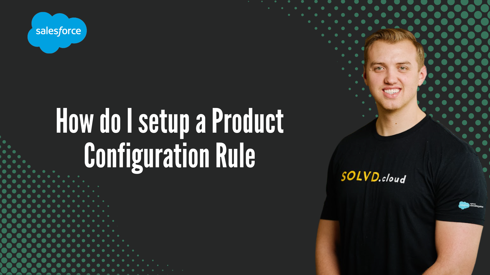 How do I setup a Product Configuration Rule | SOLVD
