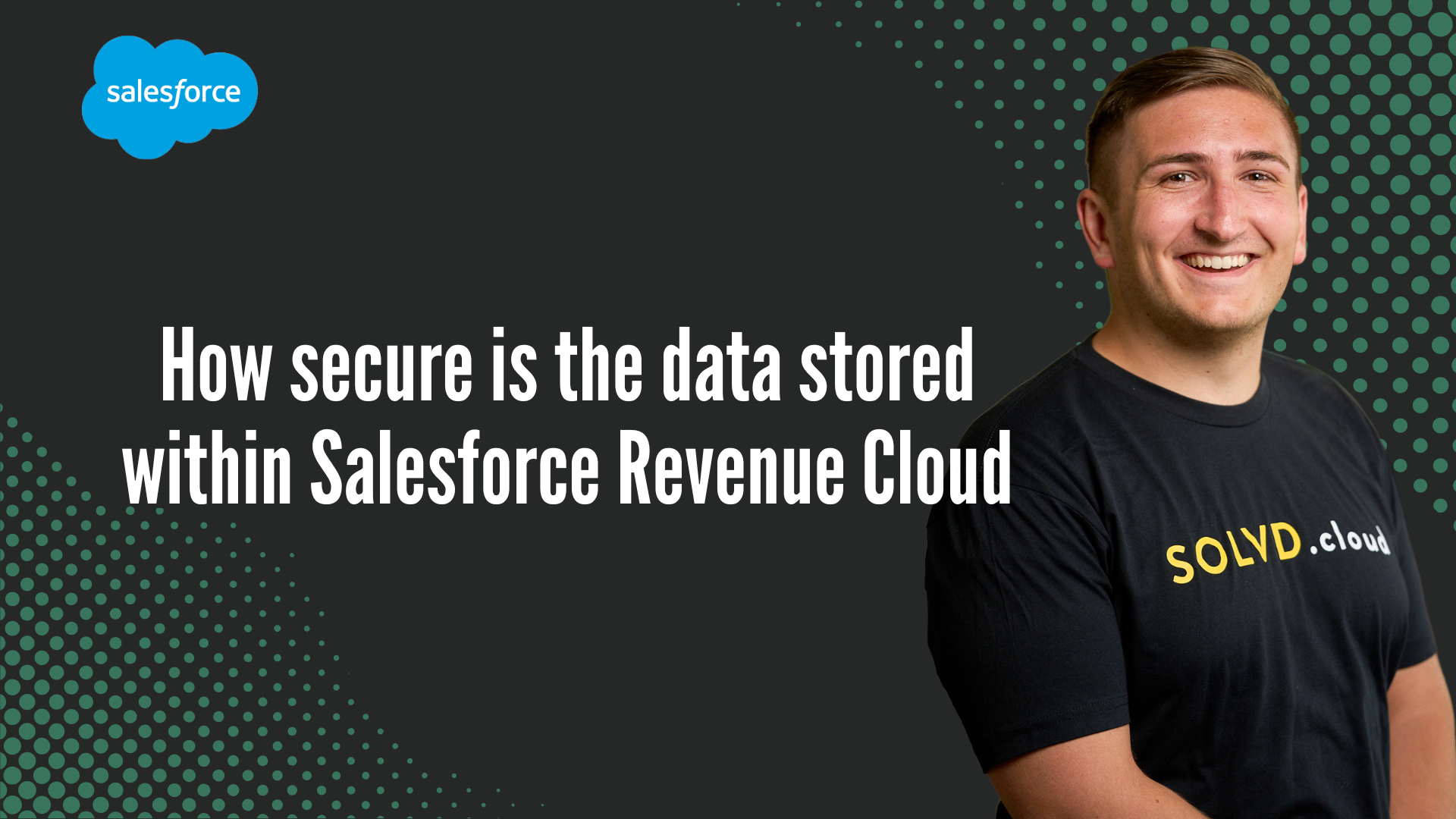 How secure is the data stored within Salesforce Revenue Cloud | SOLVD