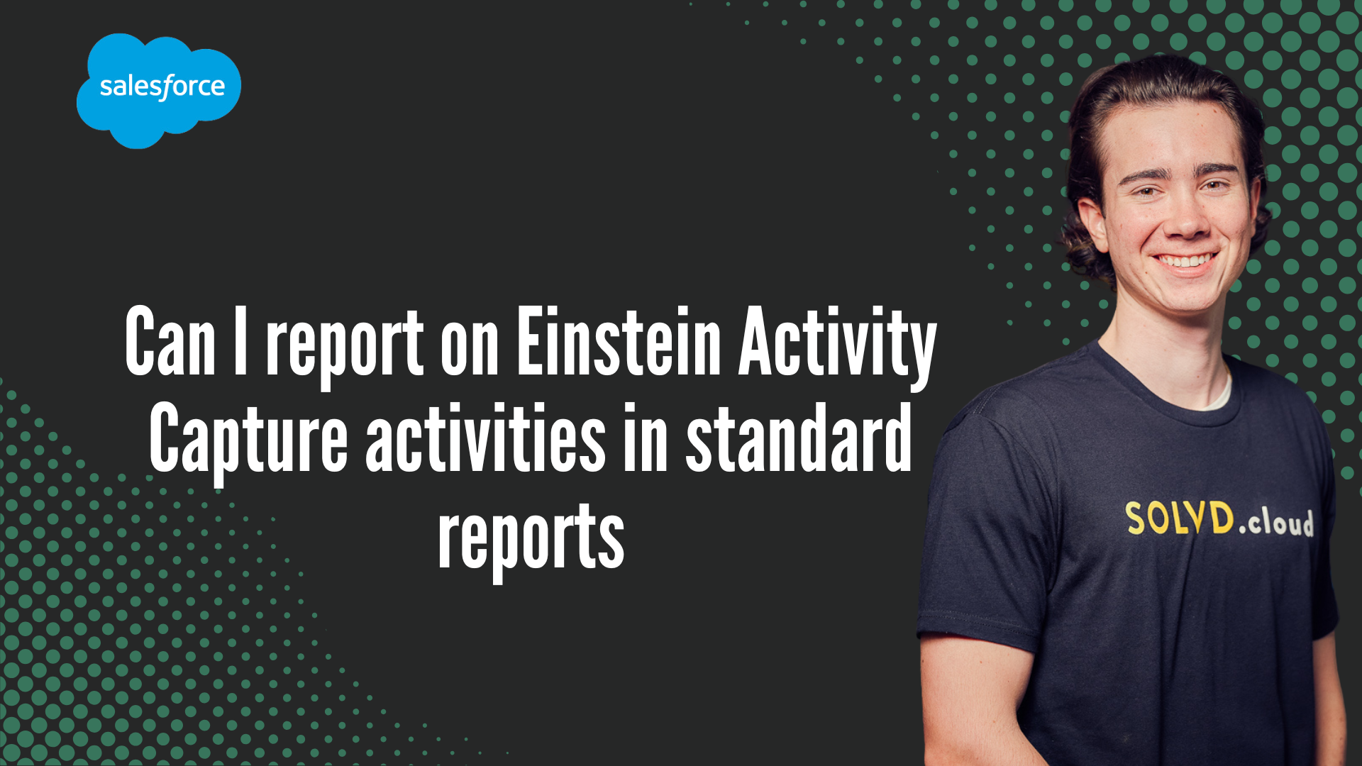 Can I report on Einstein Activity Capture activities in standard reports | SOLVD
