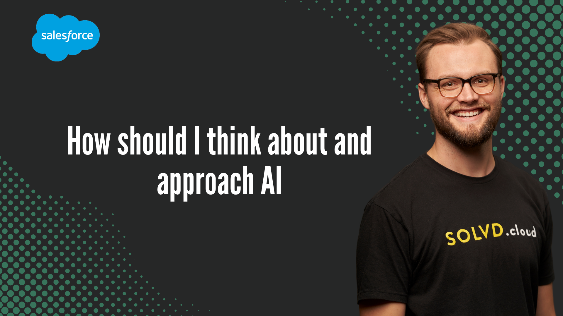 How should I think about and approach AI | SOLVD