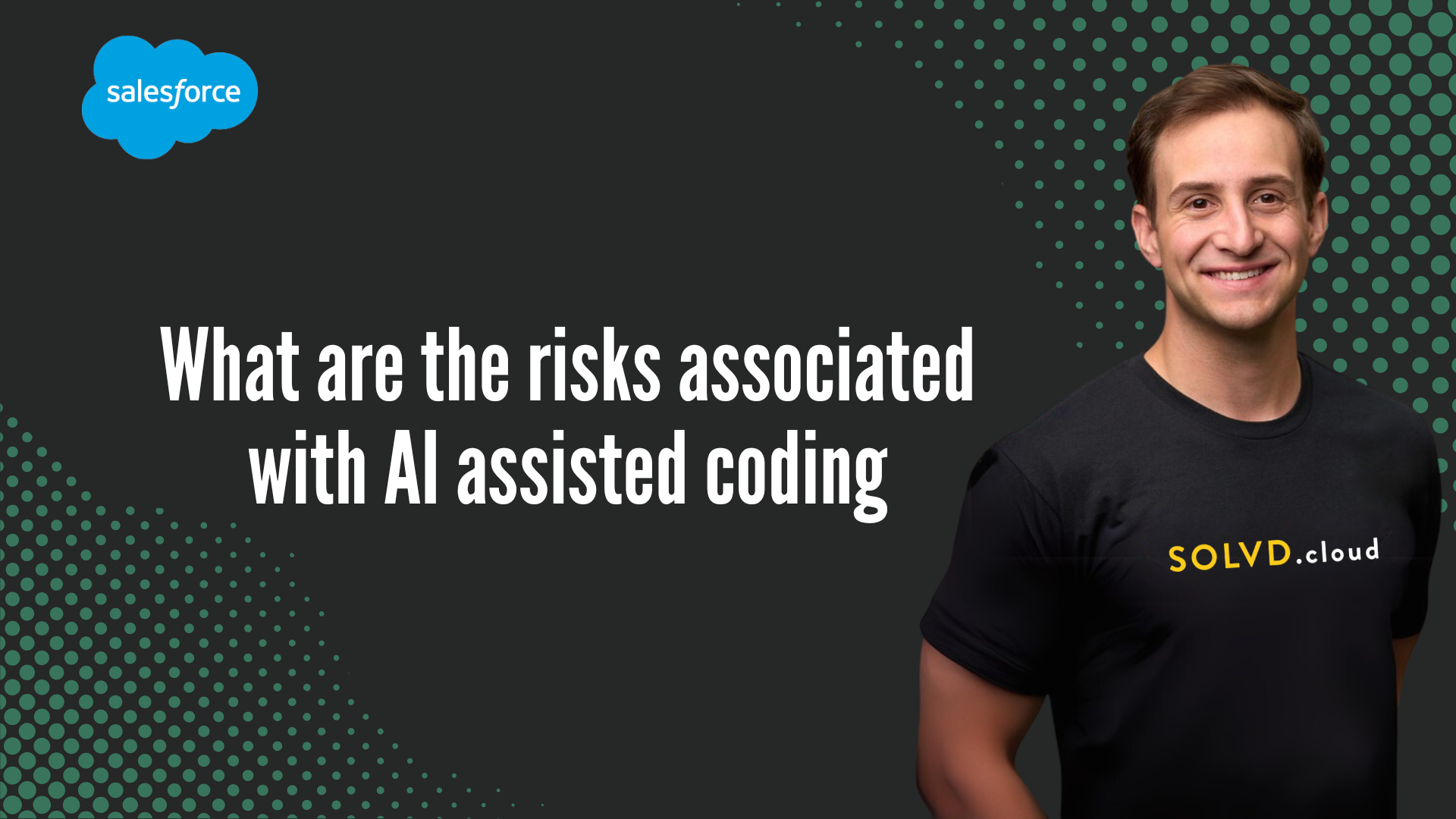 What are the risks associated with AI assisted coding | SOLVD