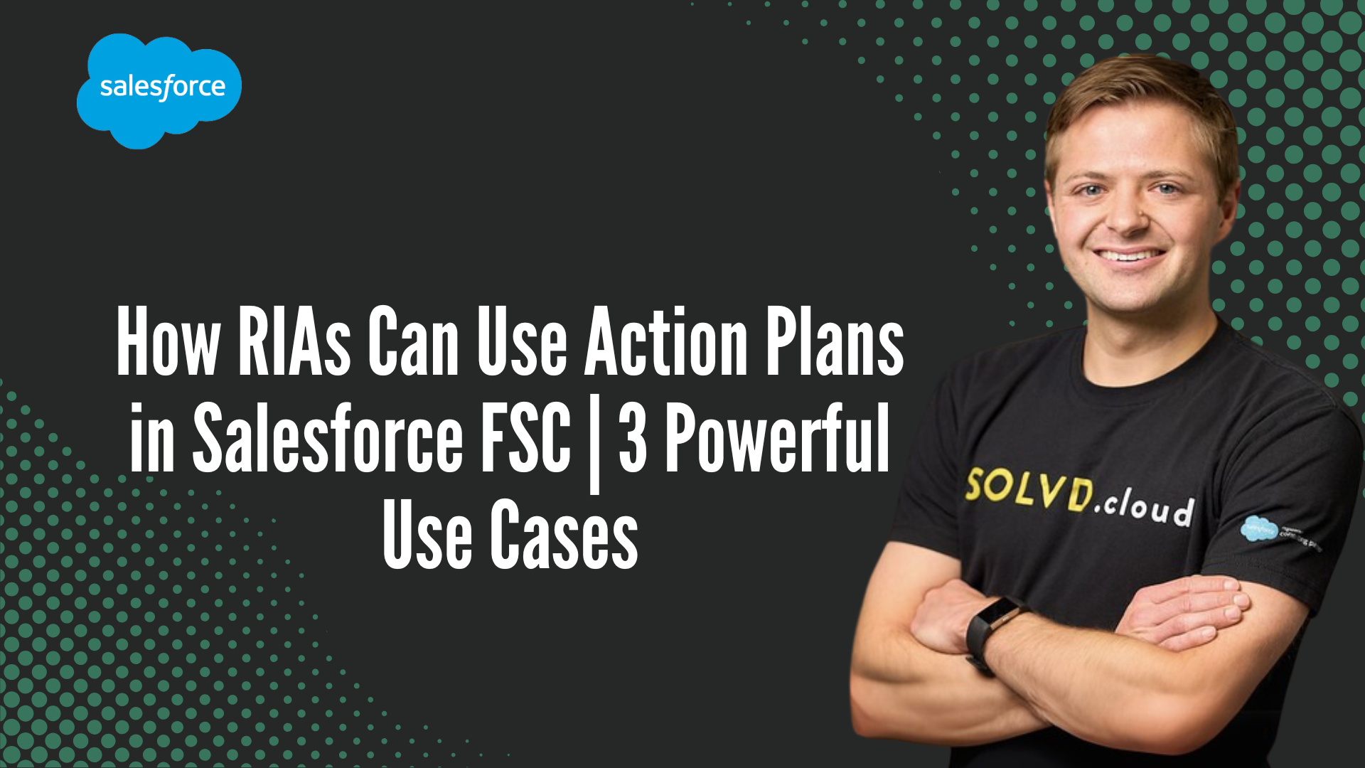 How RIAs Can Use Action Plans in Salesforce FSC | 3 Powerful Use Cases ...