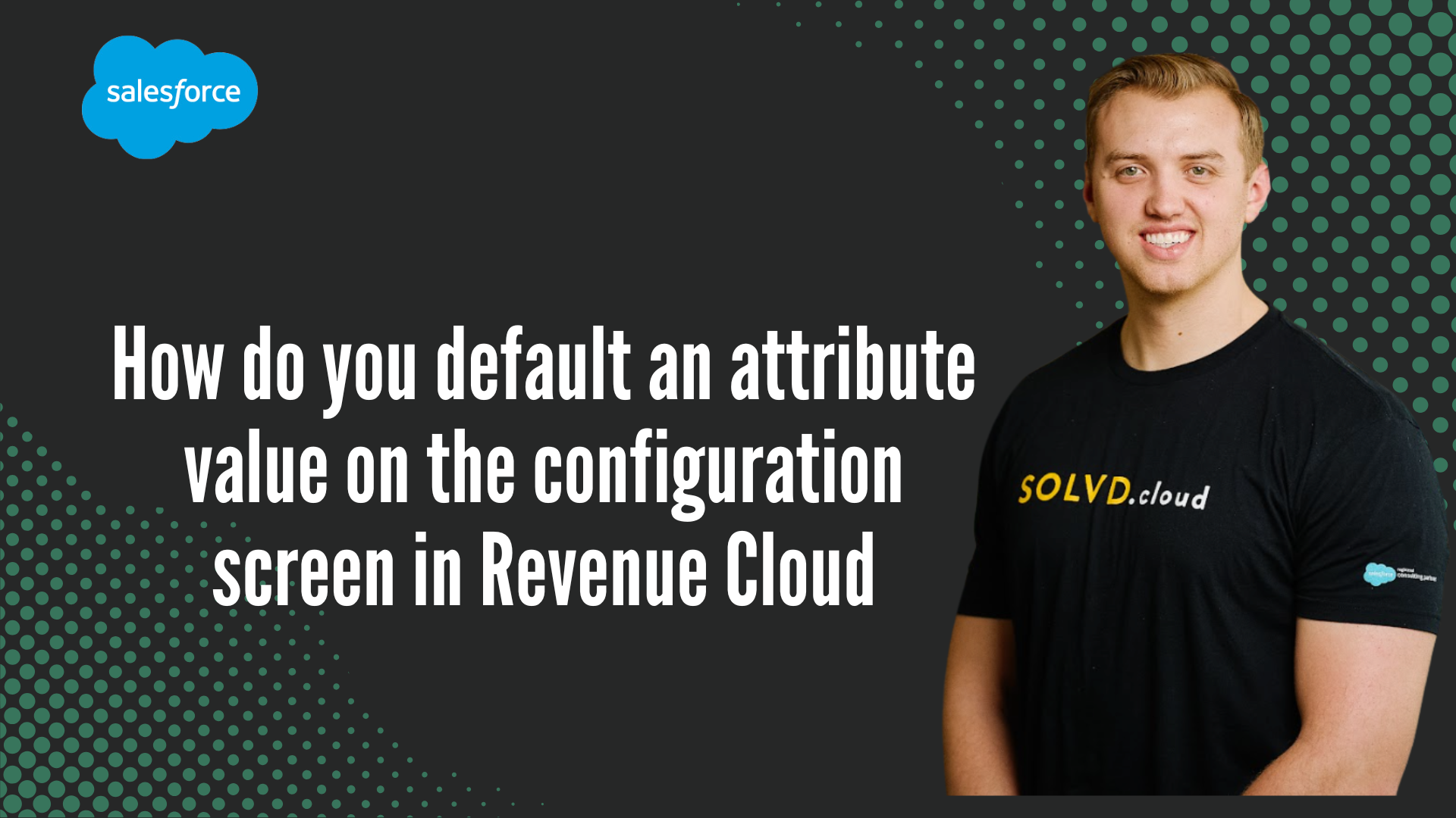 How do you default an attribute value on the configuration screen in Revenue Cloud | SOLVD